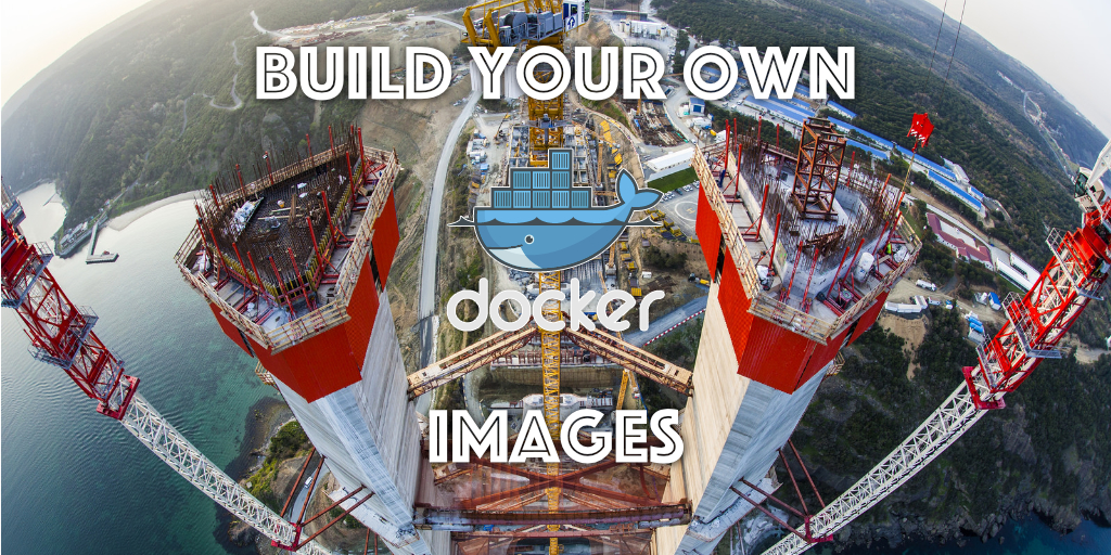 How To Build Your Own Docker Images - The Iron.io Blog How To Build Your Own Docker Images - The Iron.io Blog